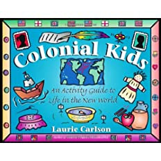 Colonial Kids: An Activity Guide to Life in the New World (Hands-On Hi ...