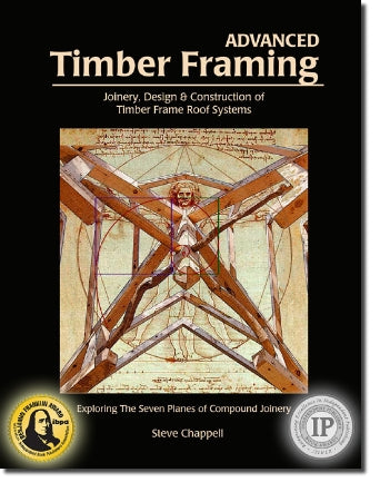 ADVANCED Timber Framing: Joinery, Design & Construction of Timber Fram ...